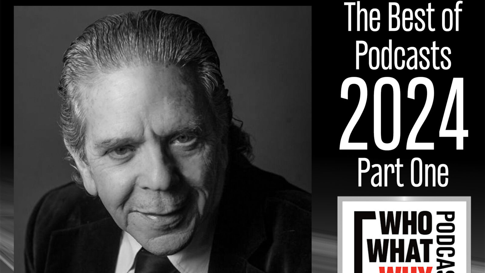 WhoWhatWhy’s Top Podcasts of 2024 — Part 1 - WhoWhatWhy